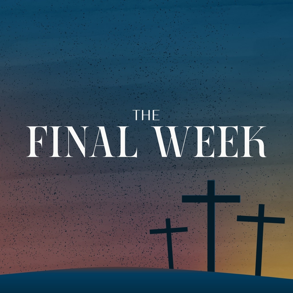 The Final Week - Ada Bible Church